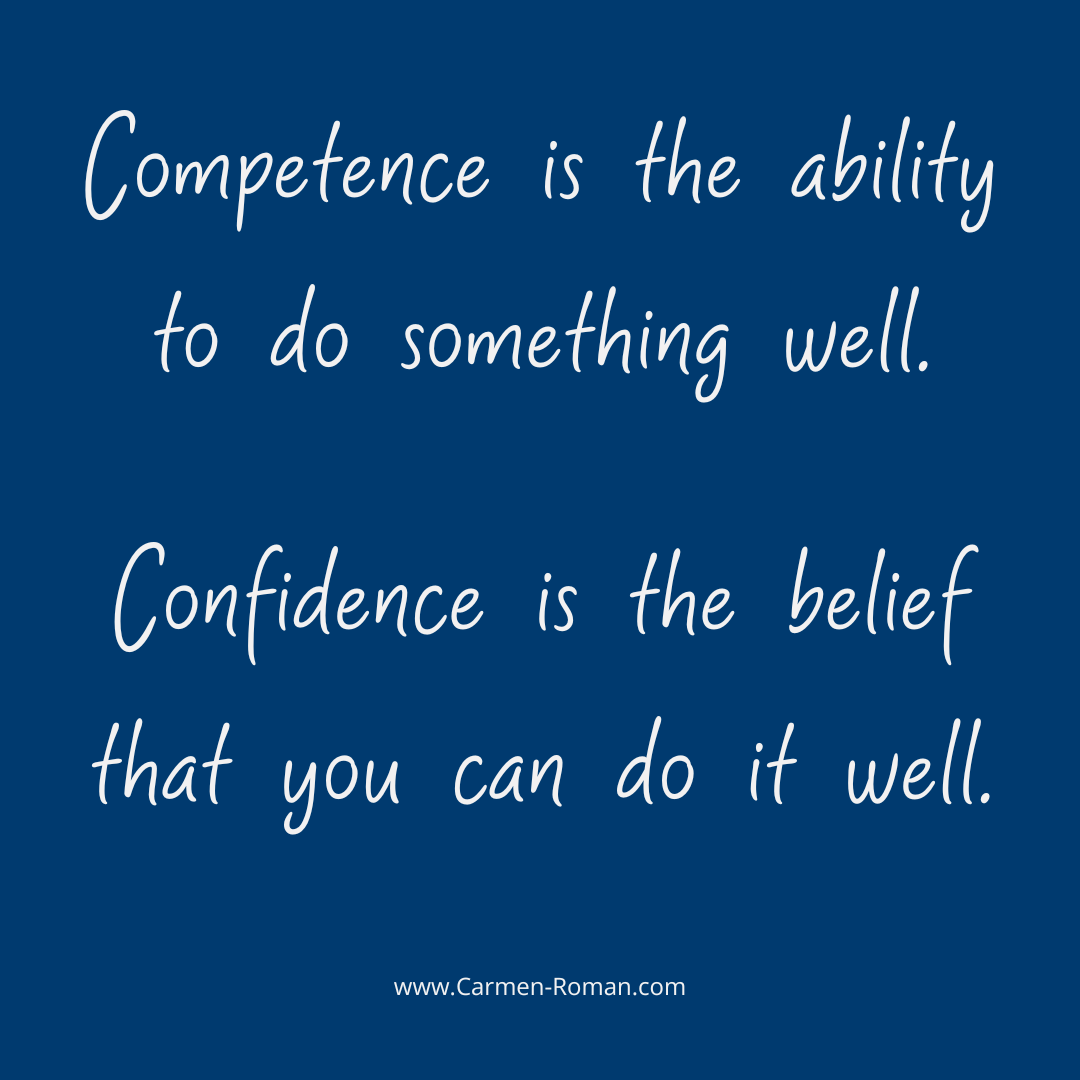 Confidence vs Competence – A True Story - Carmen Roman